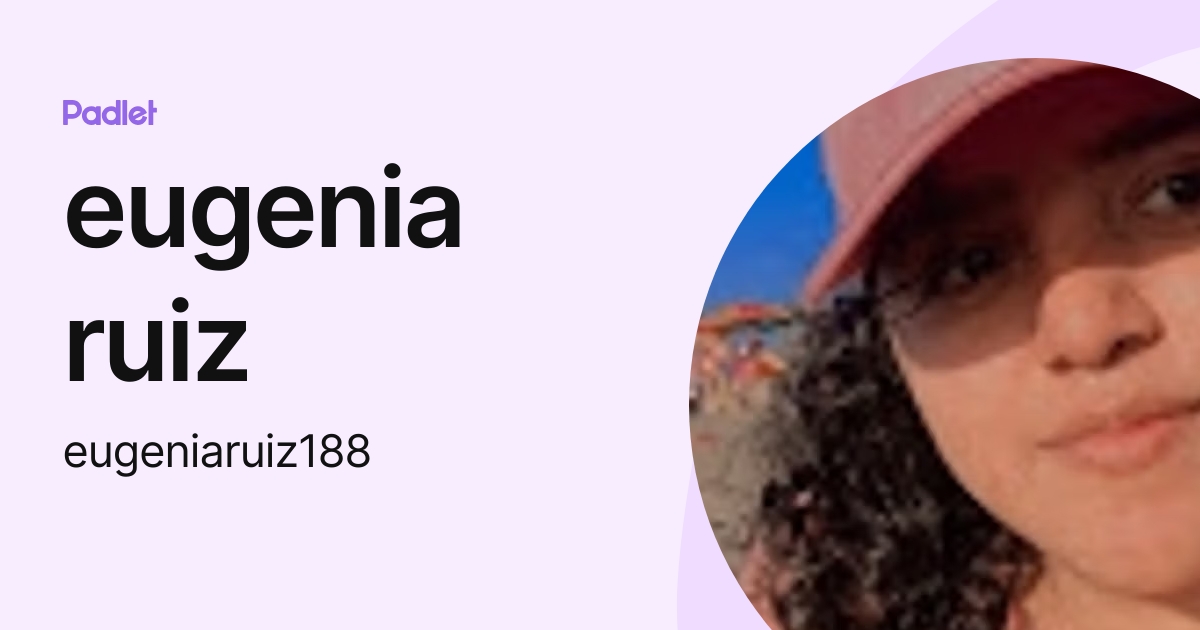 eugenia ruiz (eugeniaruiz188) profile | Padlet