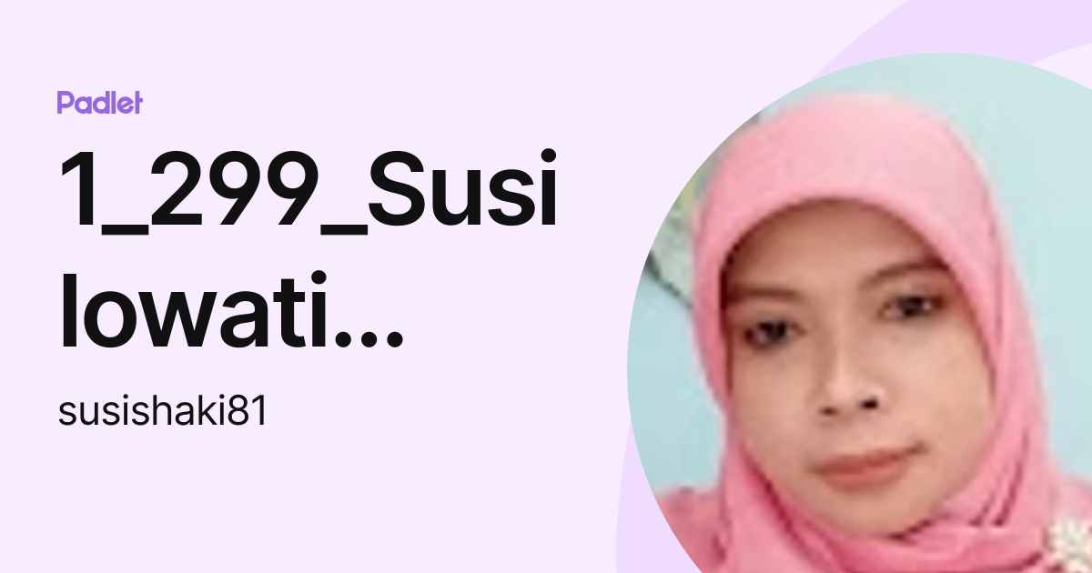 1_299_Susilowati Jawa Tengah (susishaki81) profile | Padlet