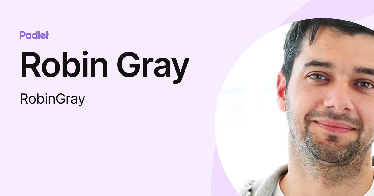 Robin Gray (RobinGray) profile | Padlet