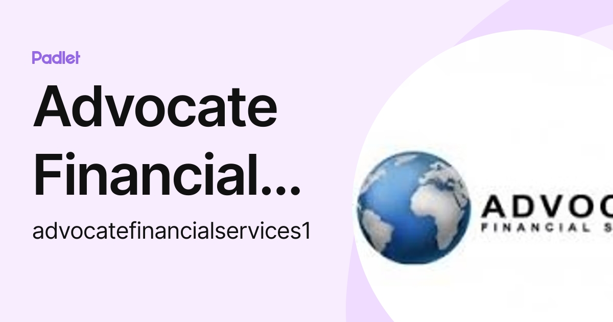 Advocate Financial Services (advocatefinancialservices1) profile | Padlet