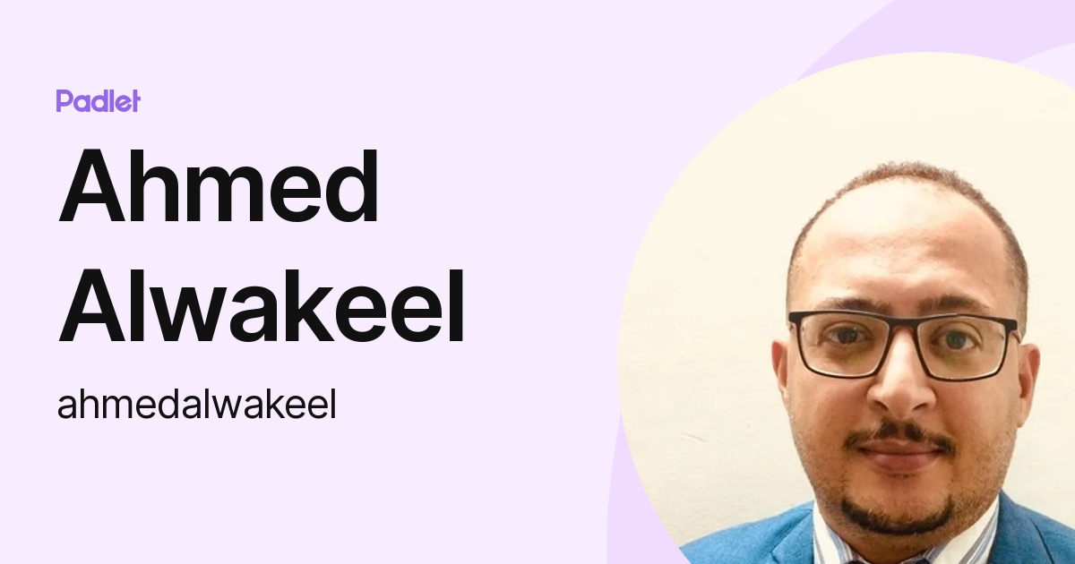 Ahmed Alwakeel (ahmedalwakeel) profile | Padlet