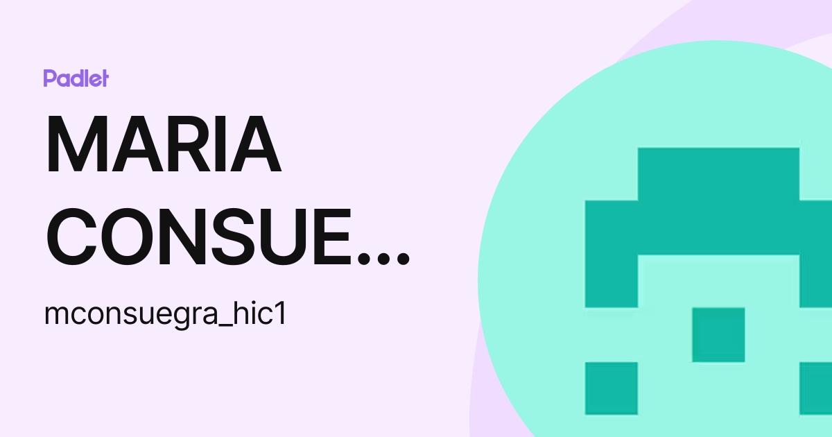 MARIA CONSUEGRA (mconsuegra_hic1) profile | Padlet