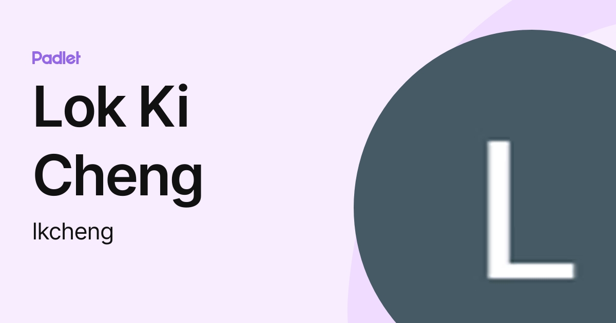Lok Ki Cheng (lkcheng) profile | Padlet