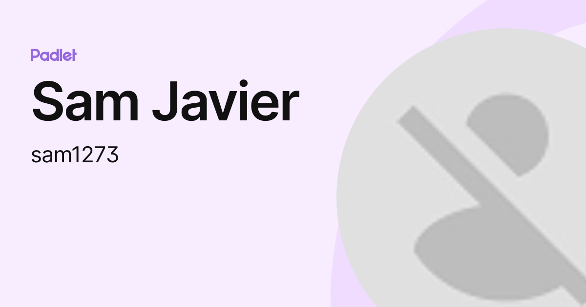 Sam Javier Sam1273 Profile Padlet