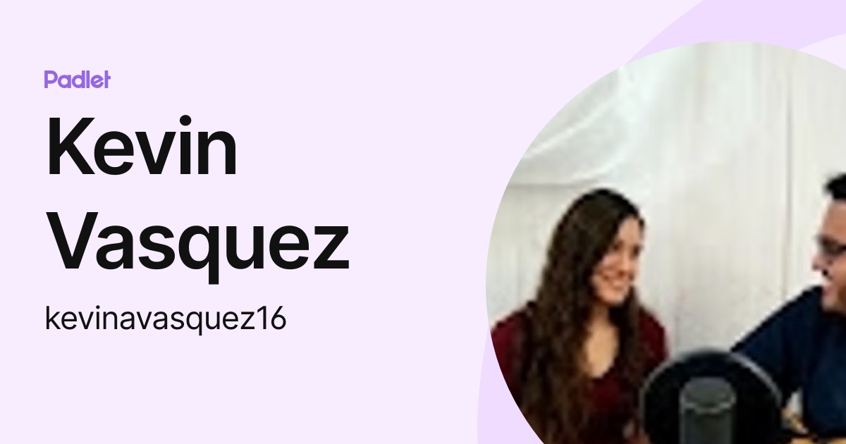Kevin Vasquez (kevinavasquez16) profile | Padlet