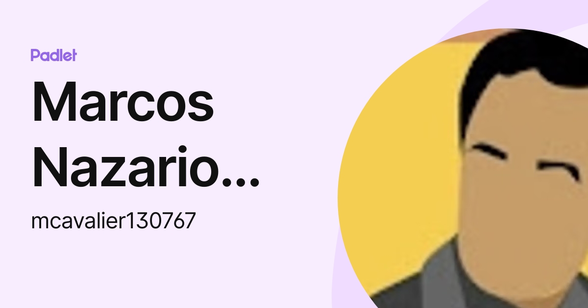 Marcos Nazario Cavalier Ruiz (mcavalier130767) profile | Padlet
