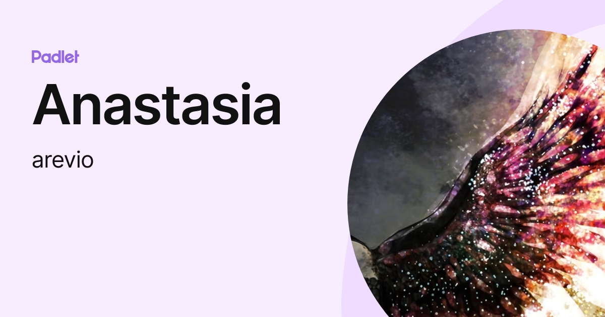 Anastasia (arevio) profile | Padlet