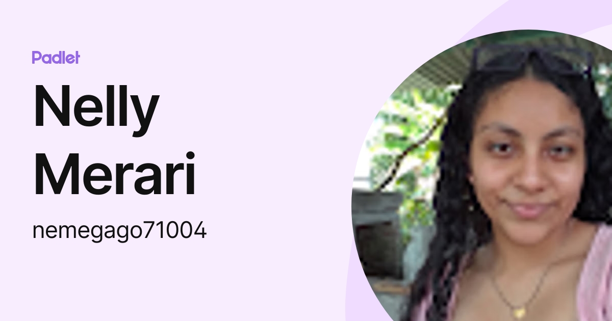 Nelly Merari (nemegago71004) profile | Padlet
