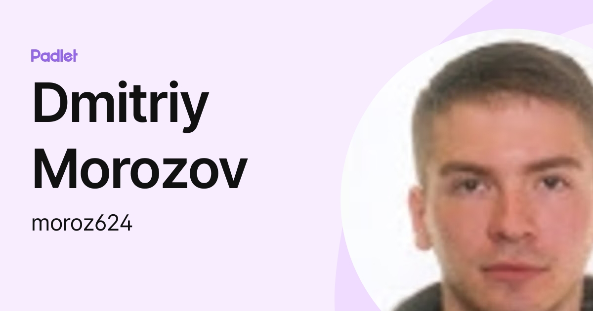 Dmitriy Morozov (moroz624) profile | Padlet