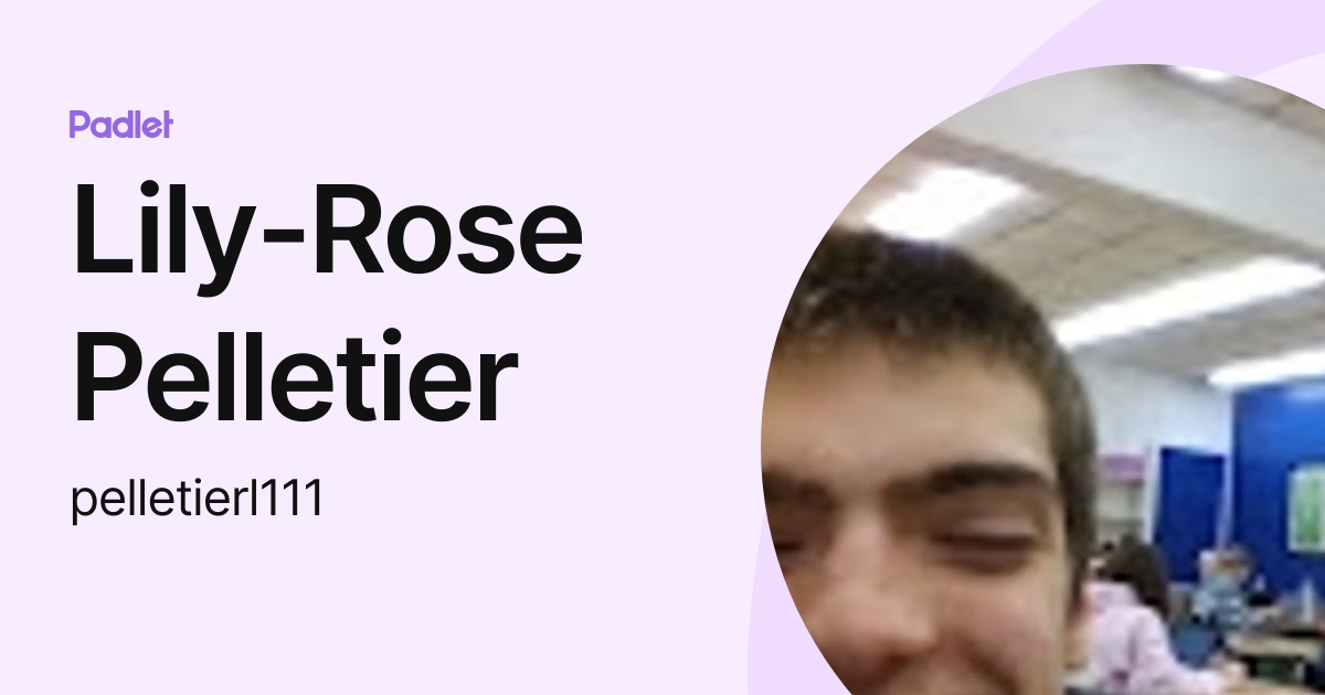 Lily-Rose Pelletier (pelletierl111) profile | Padlet