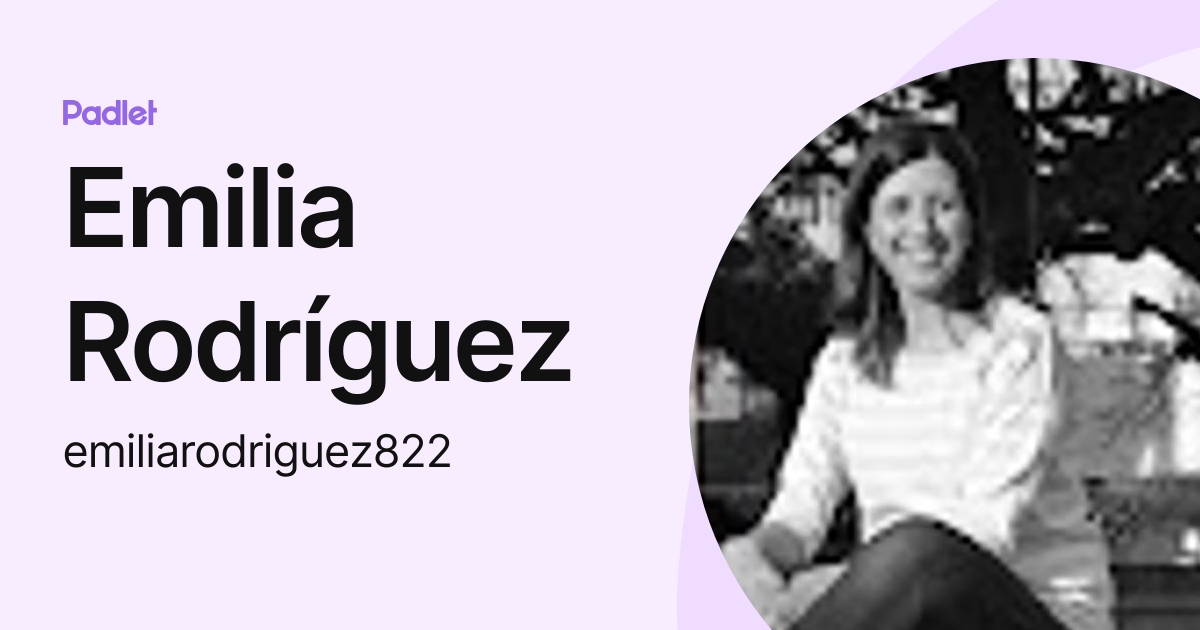 Emilia Rodríguez (emiliarodriguez822) profile | Padlet