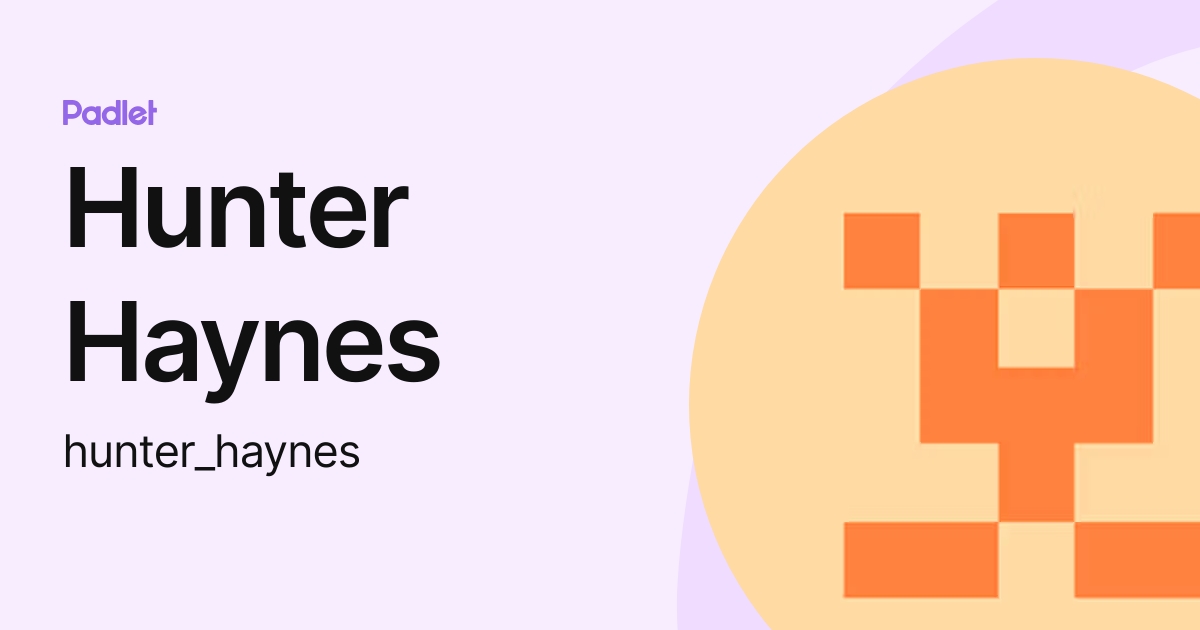 Hunter Haynes (hunter_haynes) profile | Padlet