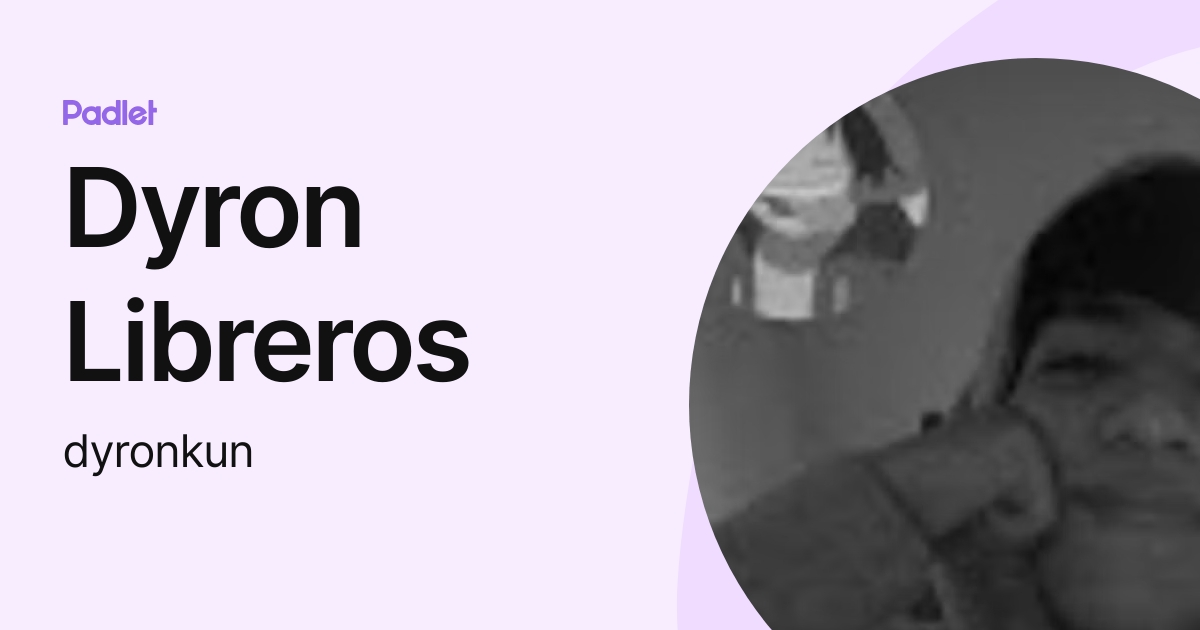 Dyron Libreros (dyronkun) profile | Padlet