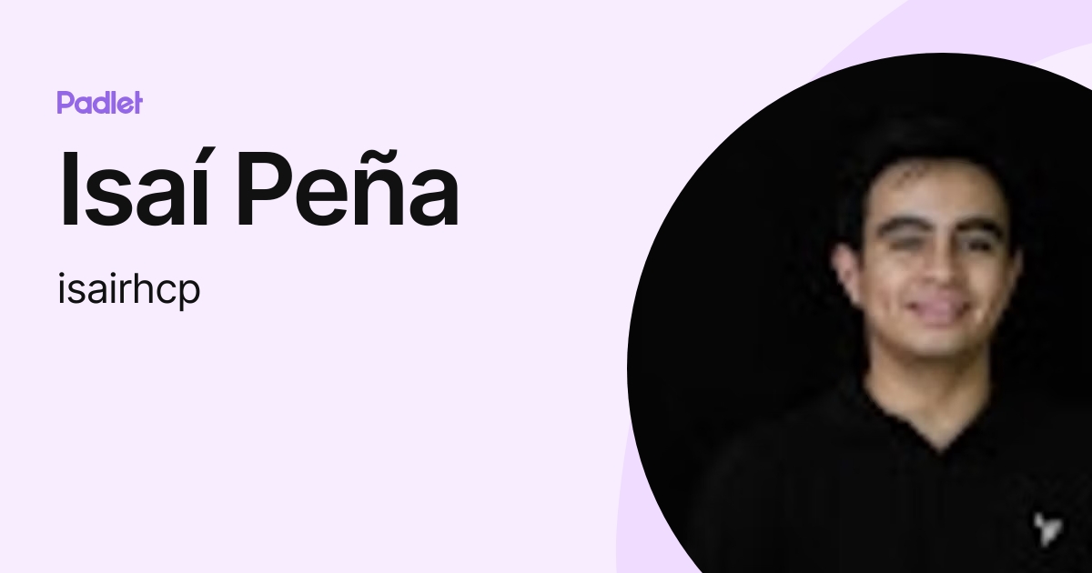 Isaí Peña (isairhcp) profile | Padlet