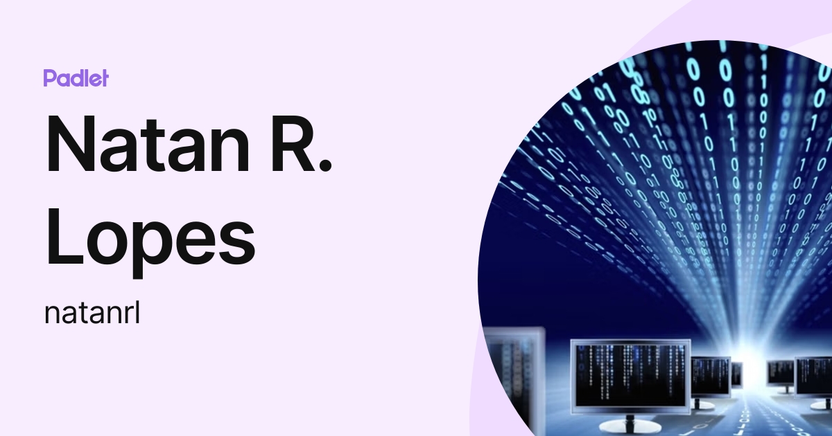 Natan R. Lopes (natanrl) profile | Padlet