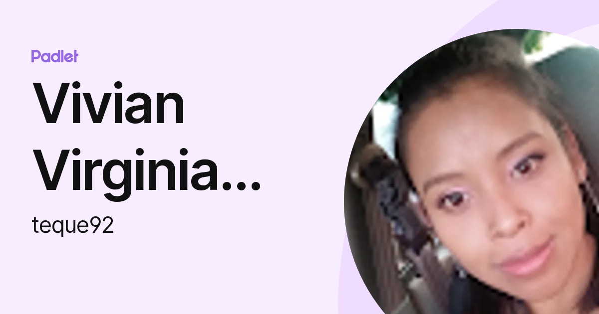 Vivian Virginia Bautista Teque (teque92) profile | Padlet