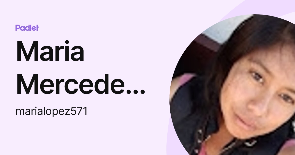 Maria Mercedes Lopez Intzin (marialopez571) profile | Padlet