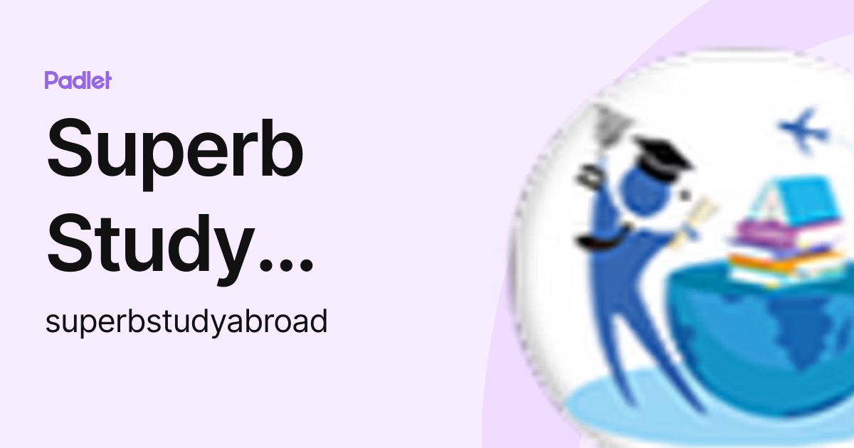 Superb Study Abroad (superbstudyabroad) profile | Padlet