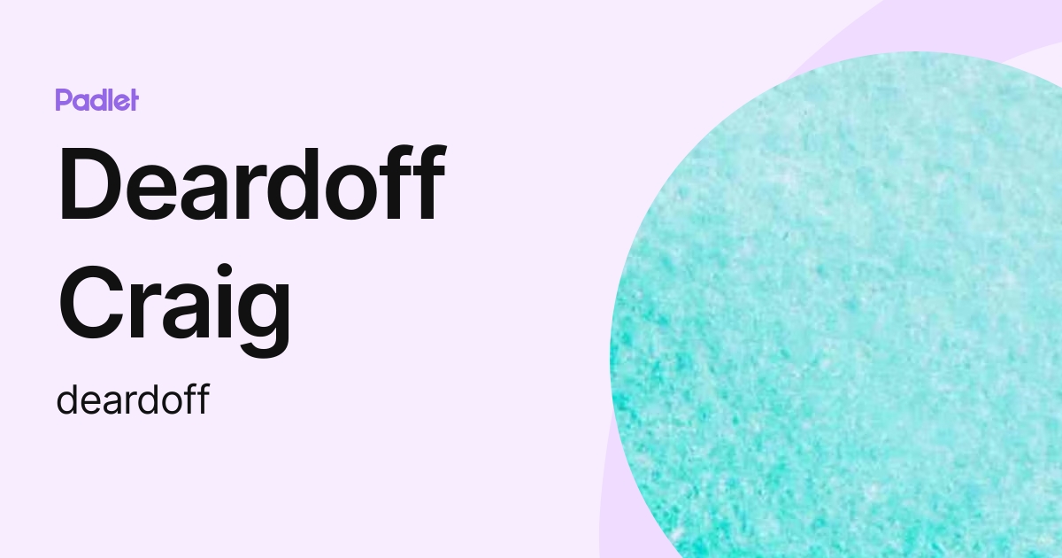 Deardoff Craig (deardoff) profile | Padlet