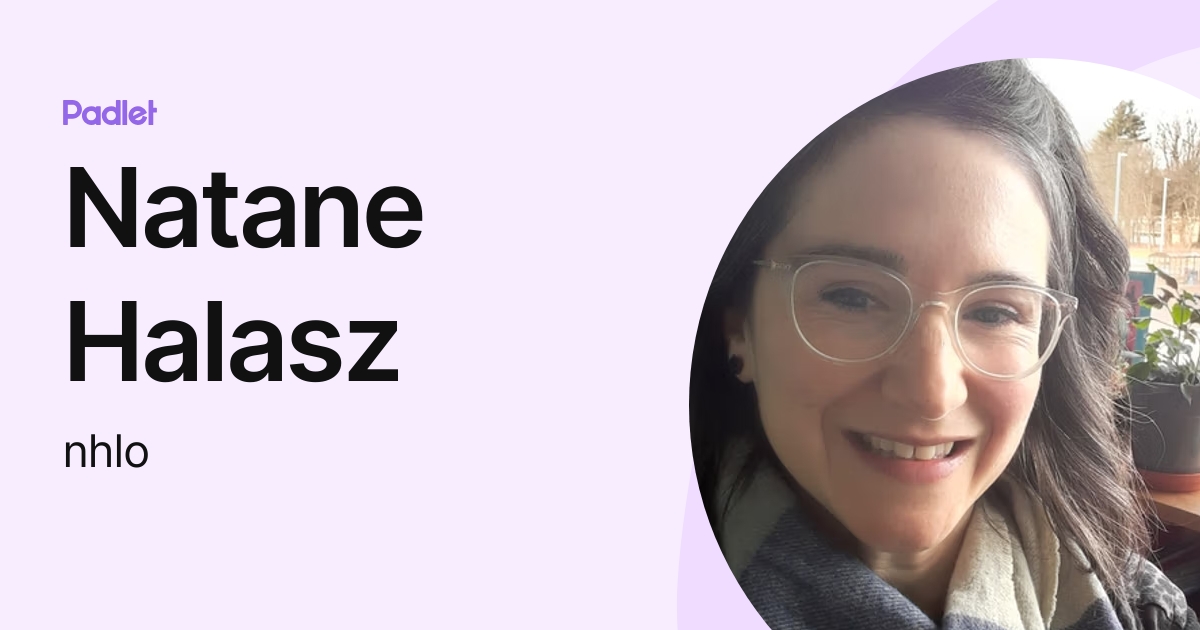 Natane Halasz (nhlo) profile | Padlet