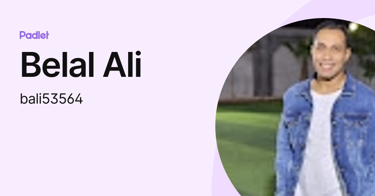 Belal Ali (bali53564) profile | Padlet