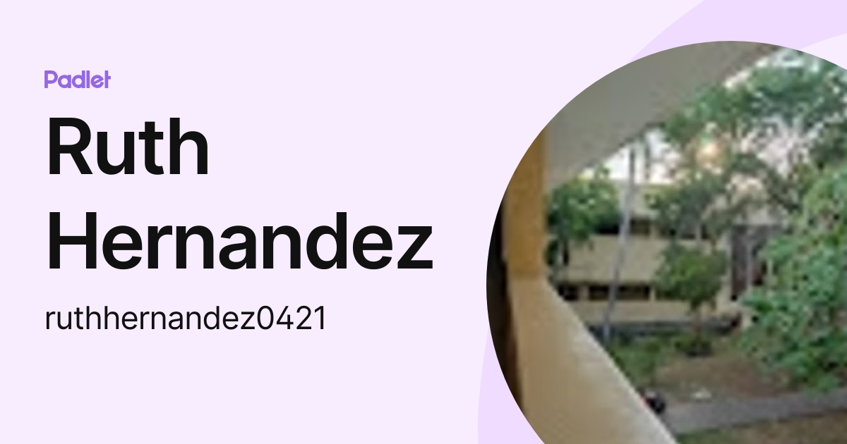 Ruth Hernandez (ruthhernandez0421) profile | Padlet