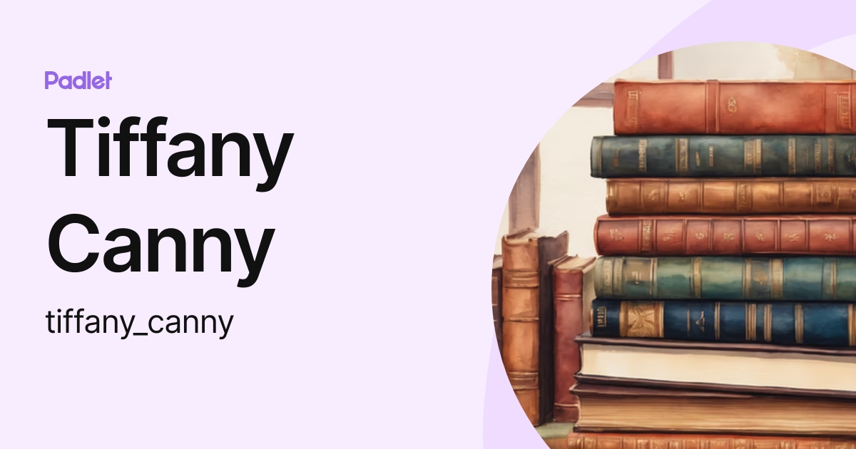 Tiffany Canny (tiffany_canny) profile | Padlet