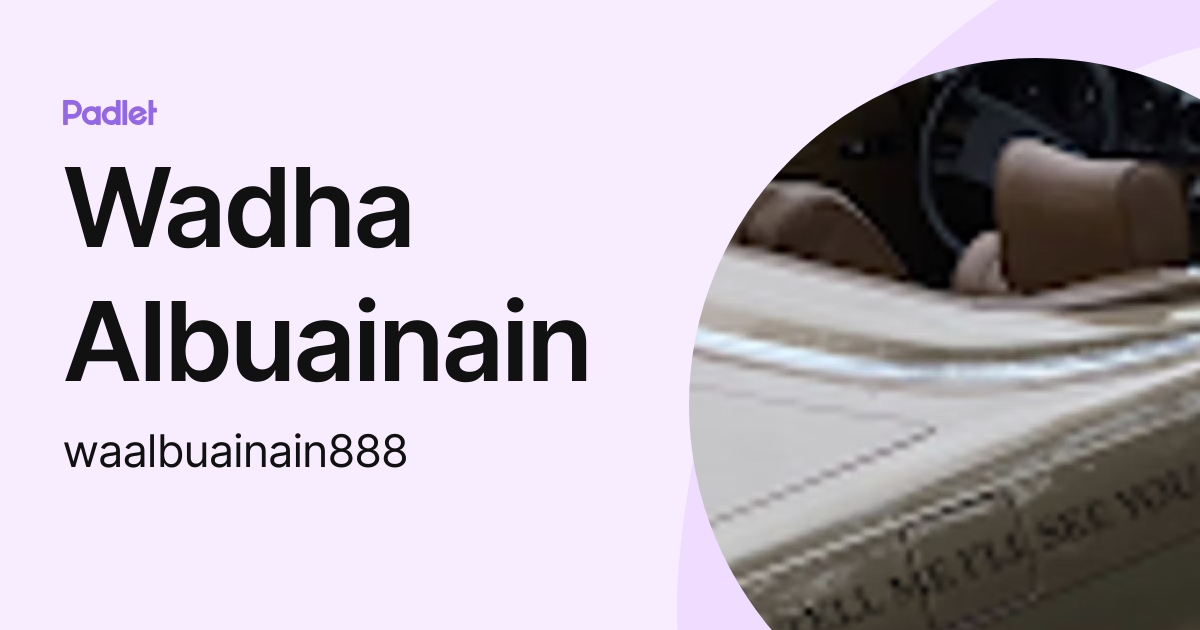 Wadha Albuainain (waalbuainain888) profile | Padlet