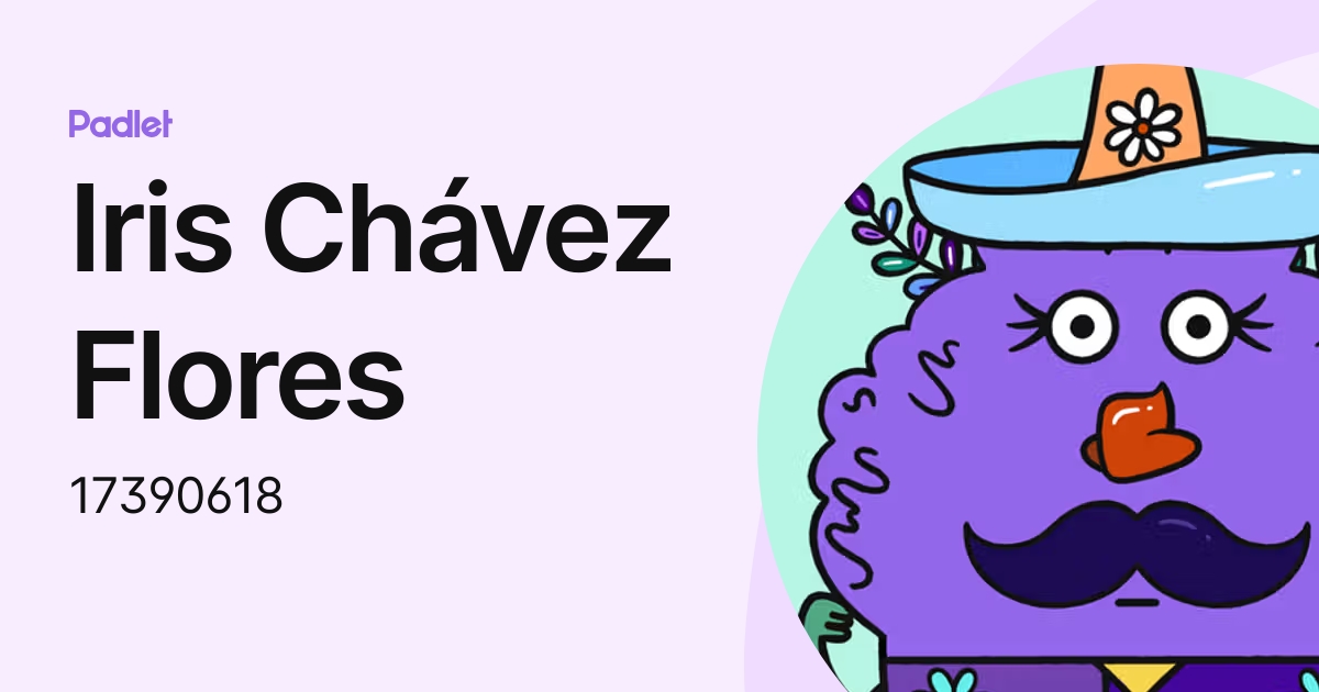 Iris Chávez Flores (17390618) profile | Padlet