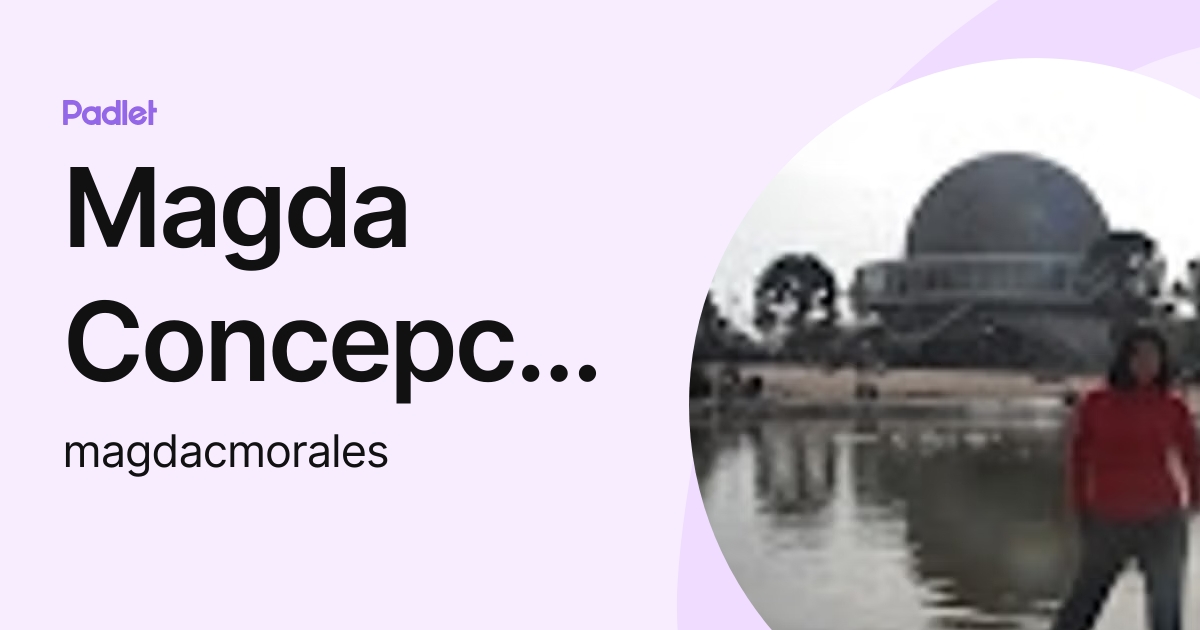 Magda Concepción Morales Barrera (magdacmorales) profile | Padlet