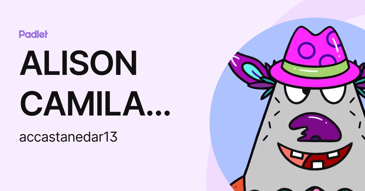 ALISON CAMILA CASTAnEDA RODRIGUEZ (accastanedar13) profile | Padlet