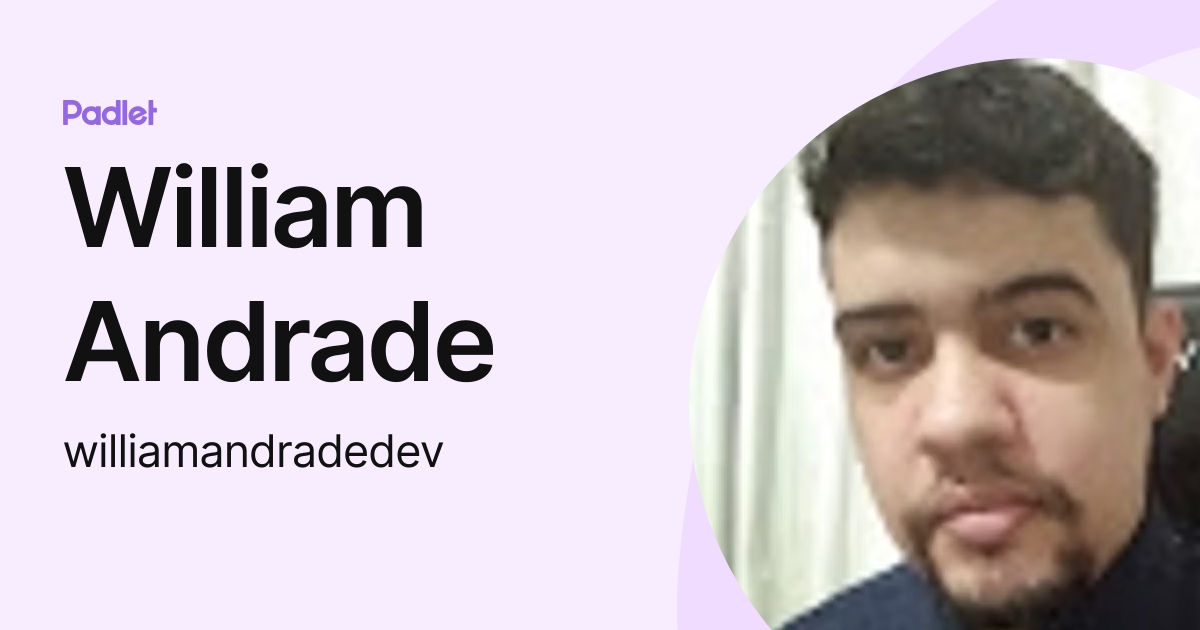William Andrade (williamandradedev) perfil | Padlet