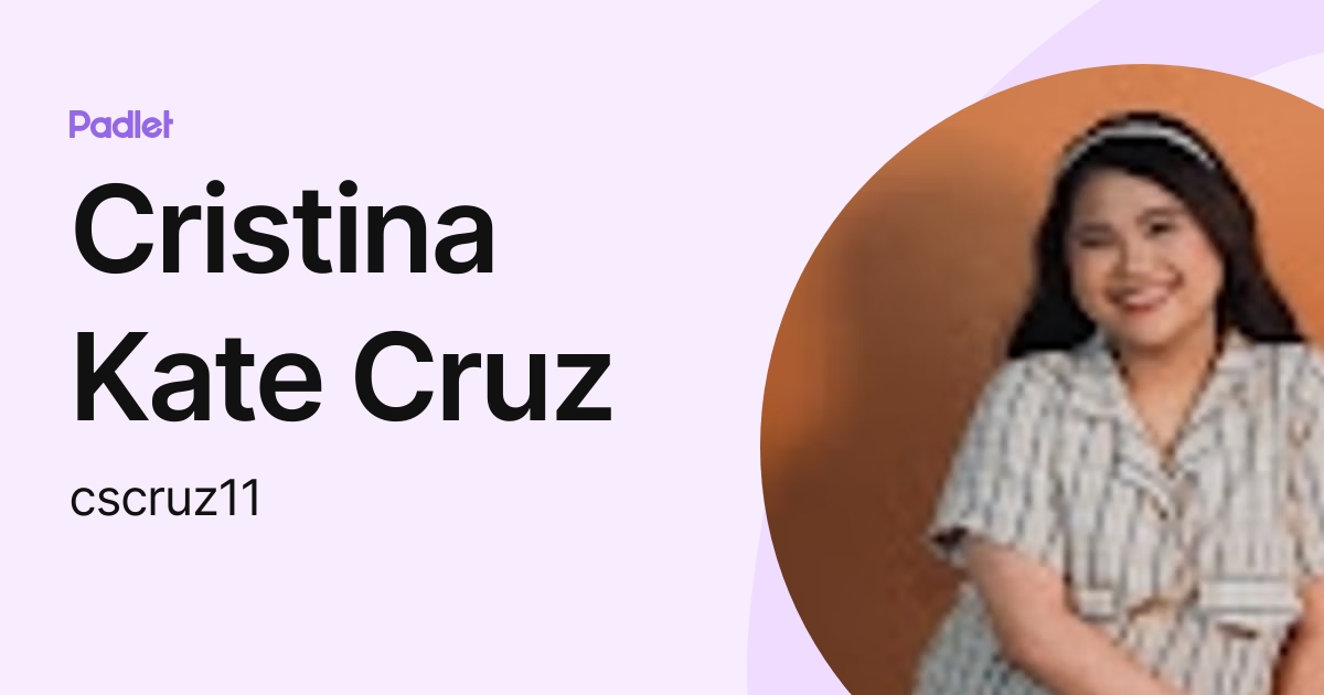 Cristina Kate Cruz (cscruz11) profile | Padlet