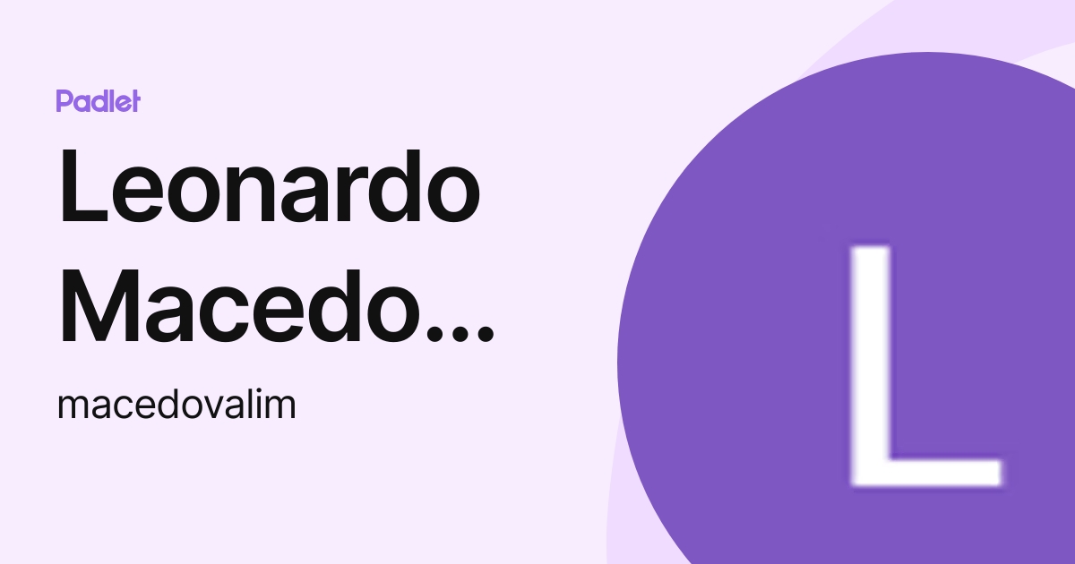 Leonardo Macedo Valim (macedovalim) profile | Padlet