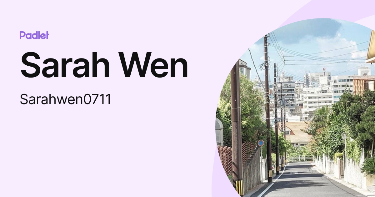 Sarah Wen (Sarahwen0711) profile | Padlet