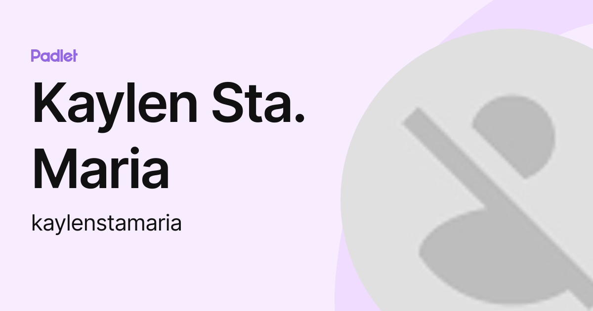Kaylen Sta. Maria (kaylenstamaria) profile | Padlet