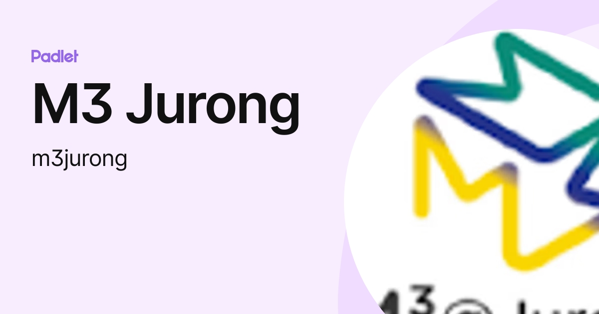 M3 Jurong (m3jurong) profile | Padlet