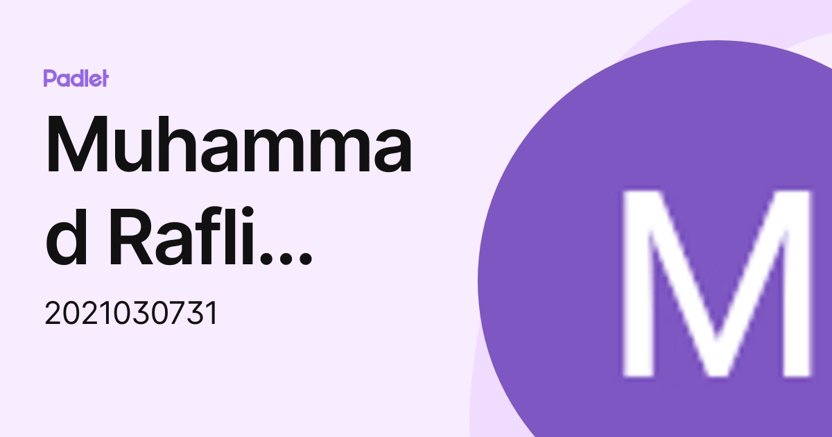 Muhammad Rafli Alviansyah (2021030731) profile | Padlet