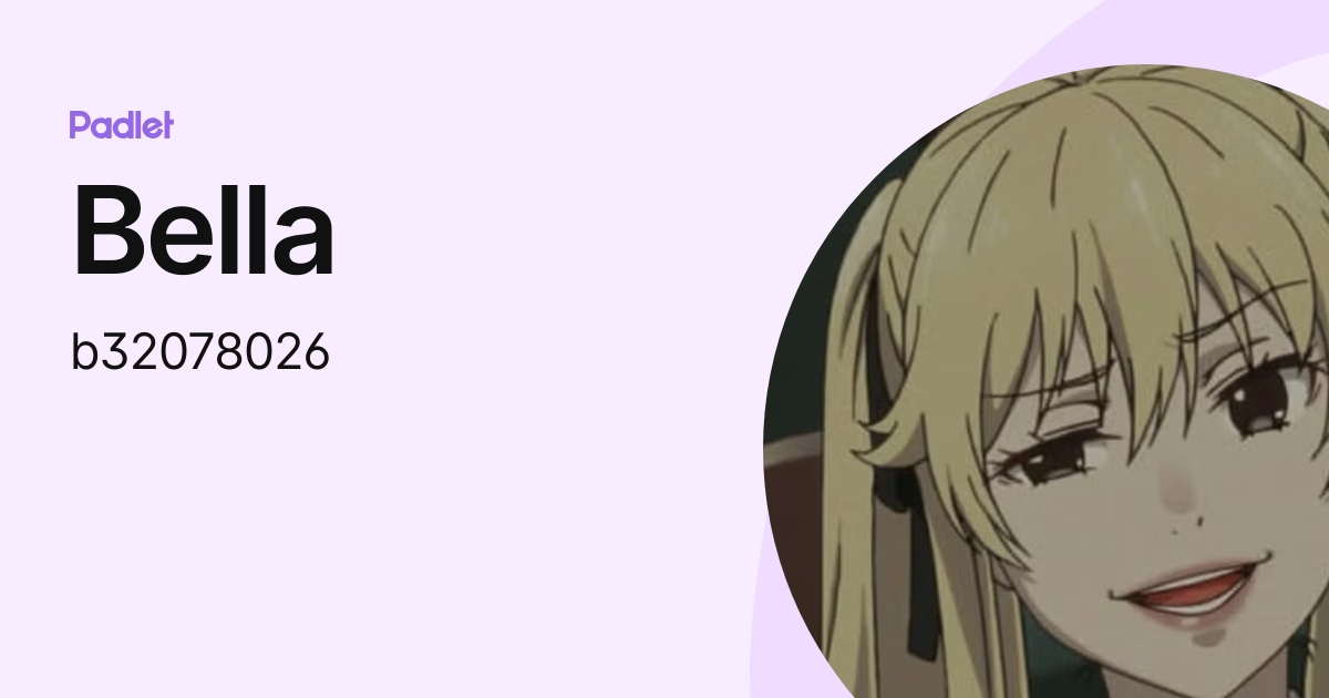 Bella (b32078026) profile | Padlet