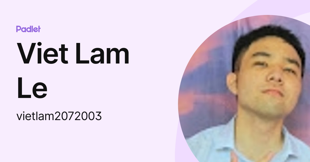 Viet Lam Le (vietlam2072003) profile | Padlet