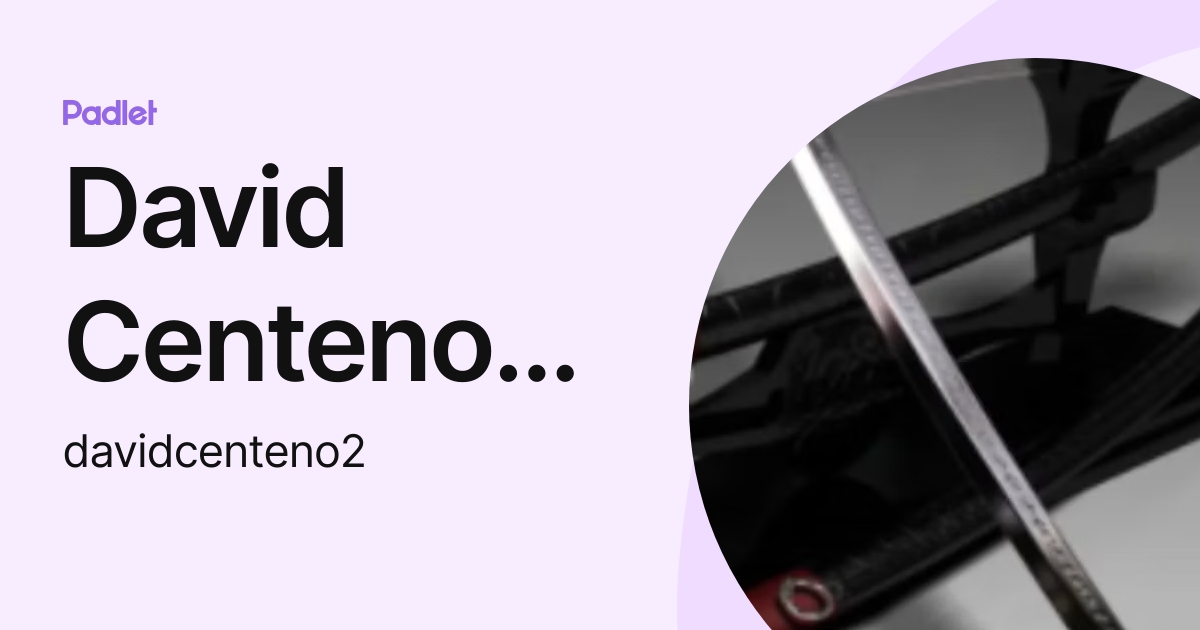 David Centeno Valladares (davidcenteno2) profile | Padlet