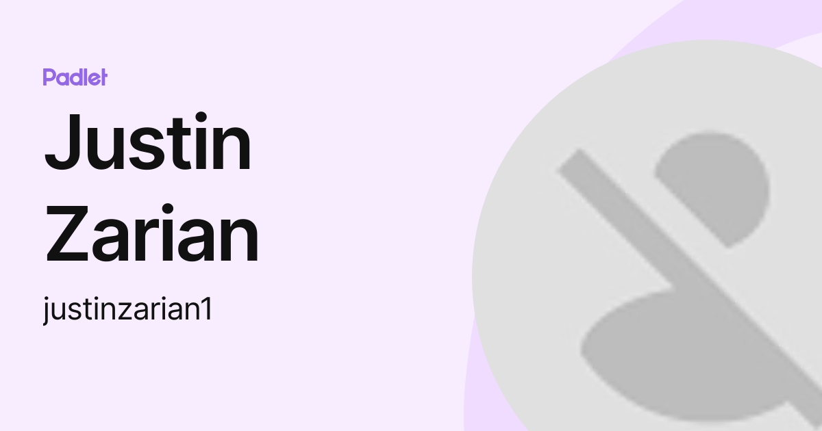 Justin Zarian (justinzarian1) profile | Padlet
