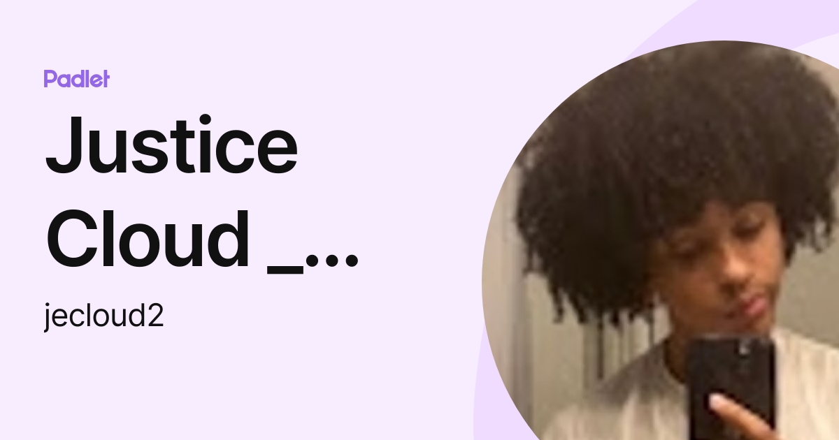 Justice Cloud _ Student - NorthGarnerMS (jecloud2) profile | Padlet