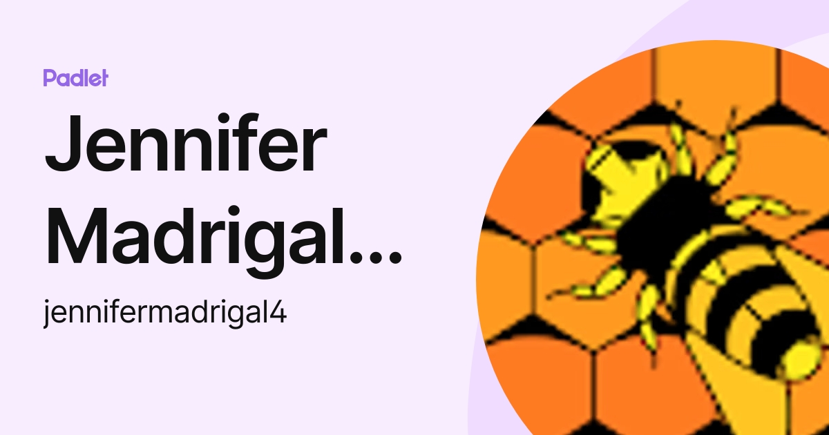 Jennifer Madrigal Rubio (jennifermadrigal4) profile | Padlet