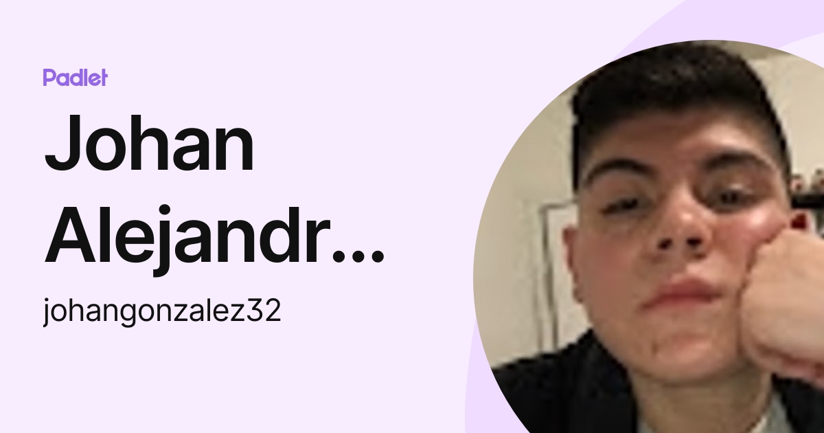 Johan Alejandro Gonzalez Jimenez (johangonzalez32) profile | Padlet