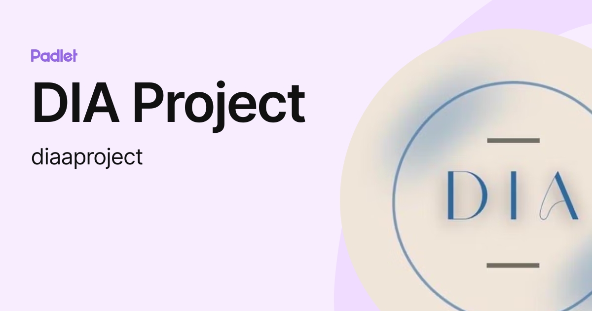 DIA Project (diaaproject) profile | Padlet