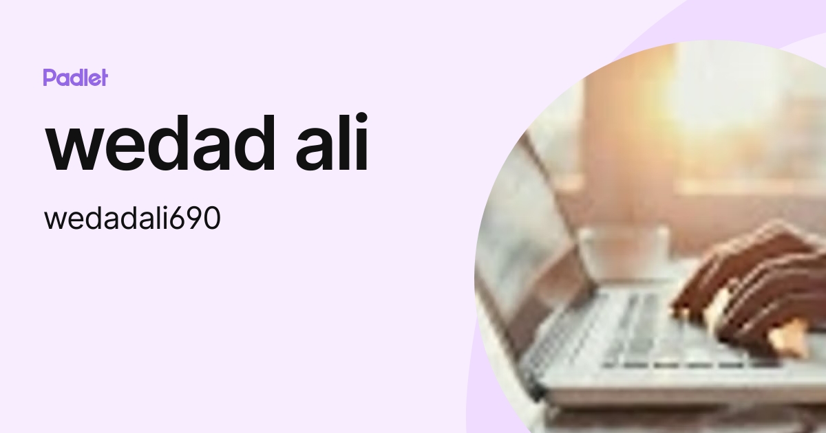 wedad ali (wedadali690) profile | Padlet