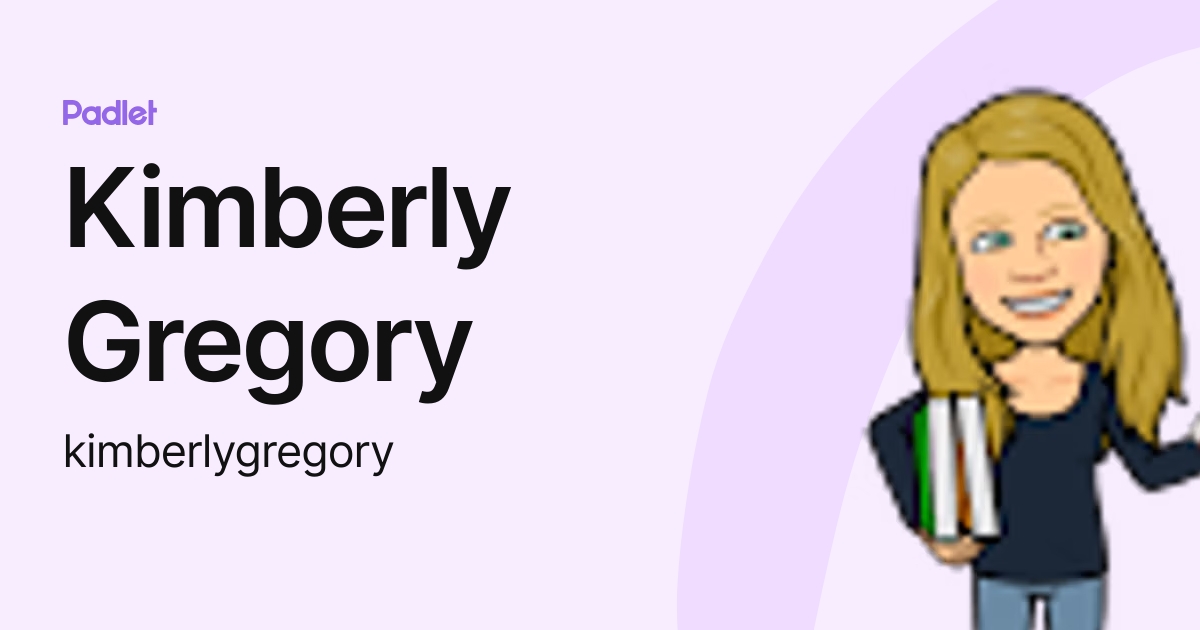 Kimberly Gregory (kimberlygregory) profile | Padlet