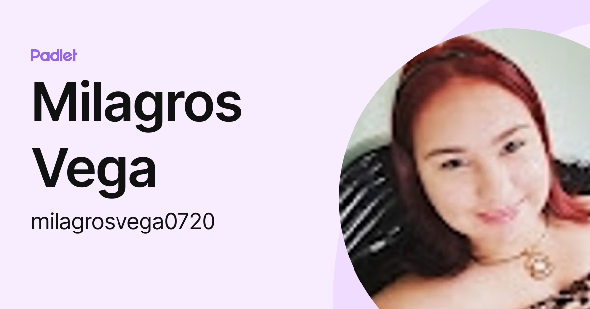 Milagros Vega (milagrosvega0720) profile | Padlet