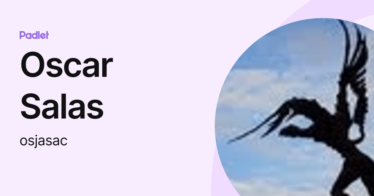 Oscar Salas (osjasac) profile | Padlet